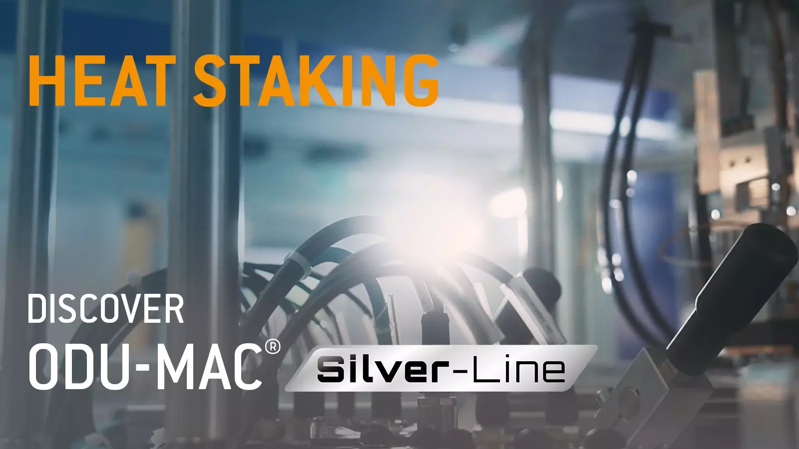 Use of the ODU-MAC® Silver-Line in the heat staking system